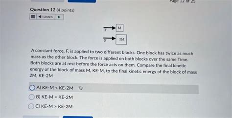 Solved A Constant Force F Is Applied To Two Different
