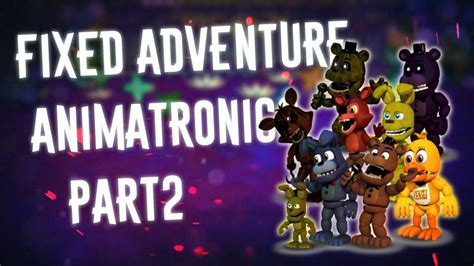 [fnaf Speed Edit] Making Fixed Adventure Animatronics Part 1 Youtube
