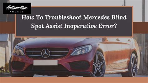 How To Troubleshoot Mercedes Blind Spot Assist Inoperative Error Pptx Auto Safety Automotive