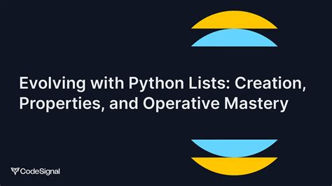 Evolving With Python Lists Creation Properties And Operative Mastery