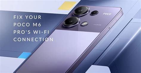Poco M6 Pro Connected To Wi Fi But No Internet Here S Why And How To Fix It Seber Tech