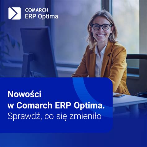 Czym Jest Program Comarch Erp Optima Co To Jest Optima