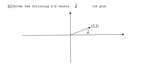 solved given the following 2 d vector a calculate and