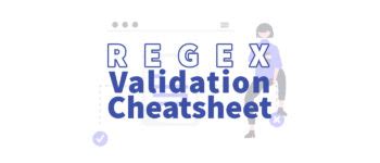 RegEx Validation Cheatsheet Of The Most Common Regular Expressions For Validation HowTo