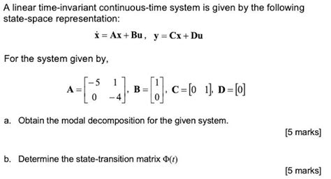 Solved A Linear Time Invariant Continuous Time System Is