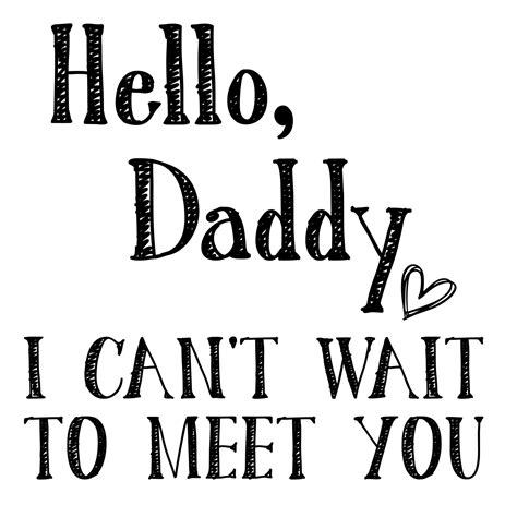 Hello Daddy I Cant Wait To Meet You 11233379 Vector Art At Vecteezy