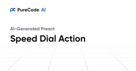 build great preact speed dial action components faster using ai tools