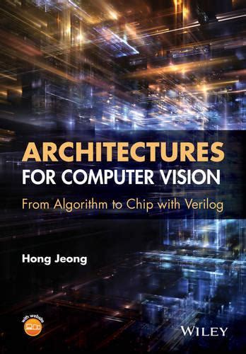Книга «architectures For Computer Vision From Algorithm To Chip With Verilog Хонг Джонг