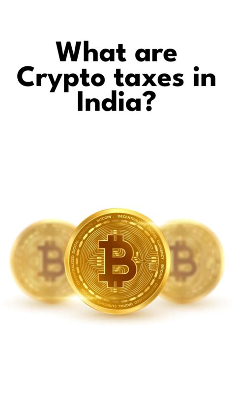 What Are Crypto Taxes In India