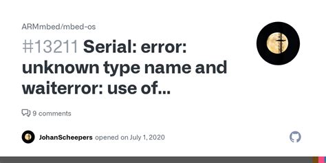 Serial Error Unknown Type Name And Waiterror Use Of Undeclared Identifier Issue 13211