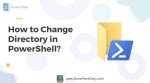 How To Change Directory In PowerShell A Quick Guide SharePoint Diary