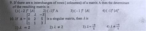 If There Are N Interchanges Of Rows Coloumns Of A Matrix A Then The Det