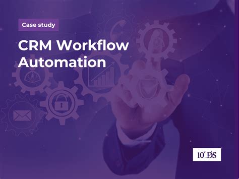 Crm Workflow Automation 10xds