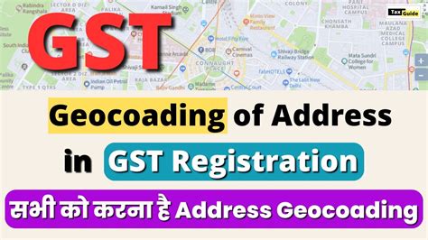 Geocoding Address In Gst Portal What Is Geocoded Address In Gst How