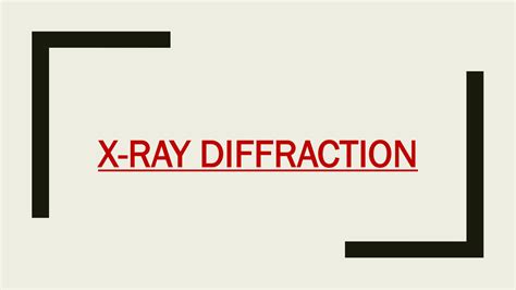 Solution X Ray Diffraction Basic Principle Instruments Bragg S Law And Diffraction And