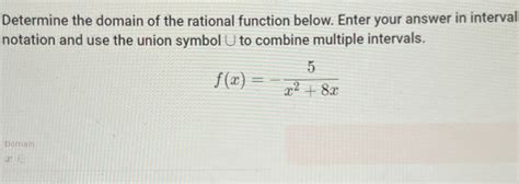 Solved Determine The Domain Of The Rational Function Below Chegg Com