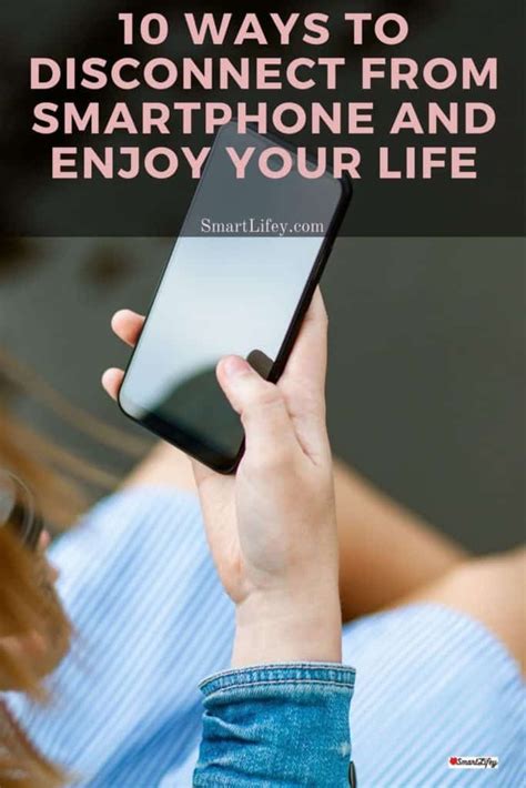 Ways To Disconnect From Smartphone And Enjoy Your Life