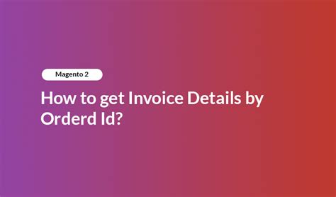 Magento 2 How To Get Invoice Details By Order Id