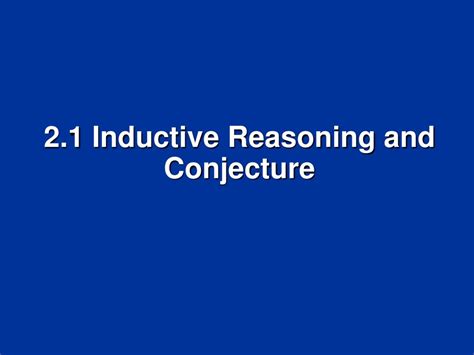 Ppt 2 1 Inductive Reasoning And Conjecture Powerpoint Presentation Free Download Id 5962295