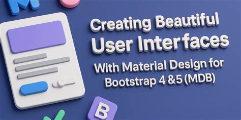 Creating Beautiful User Interfaces With Material Design For Bootstrap 4 And 5 Mdb Dev Community