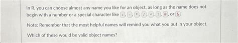 Solved In R You Can Choose Almost Any Name You Like For An Chegg