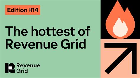 The Hottest Of Revenue Grid Edition 14