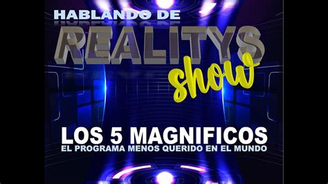 Los 5 Magnificos El Programa Menos Querido En El Mundo Youtube