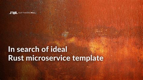 In Search Of Ideal Rust Microservice Template