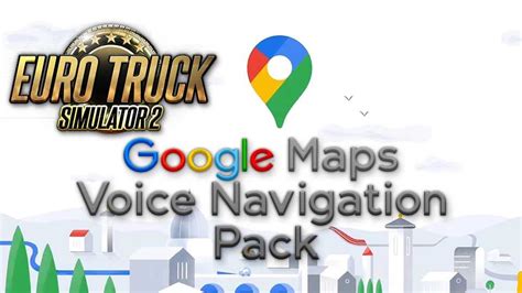 Google Maps Voice Navigation Pack V ETS Euro Truck Simulator Mods American Truck