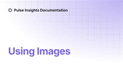 Using Images Pulse Insights Documentation