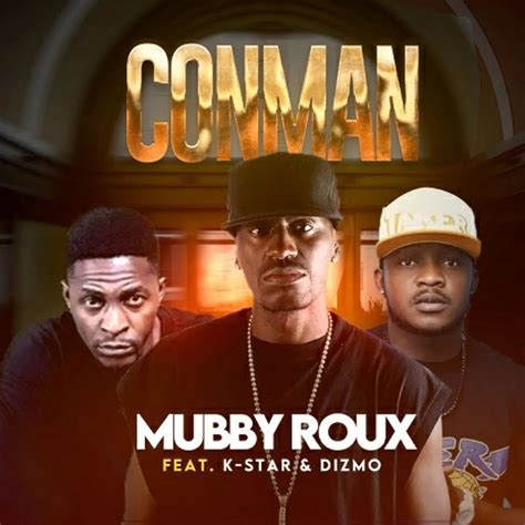 Mubby Roux Ft Dizmo K Star Conman