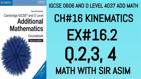 additional math igcse 0606 and o levels 4037 ch 16 kinematics ex 16 2