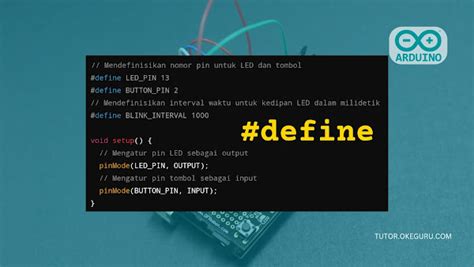 Mengenal Define Pada Arduino Tutorial Okeguru