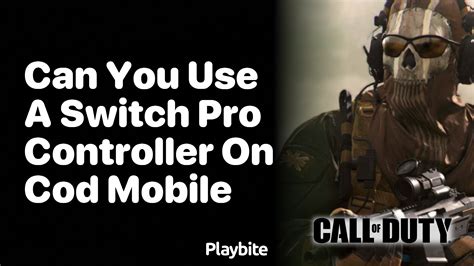 Can You Use A Switch Pro Controller On Cod Mobile Playbite