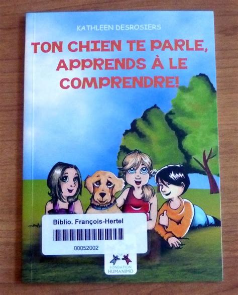 Ton Chien Te Parle Apprends à Le Comprendre 6377 D474t