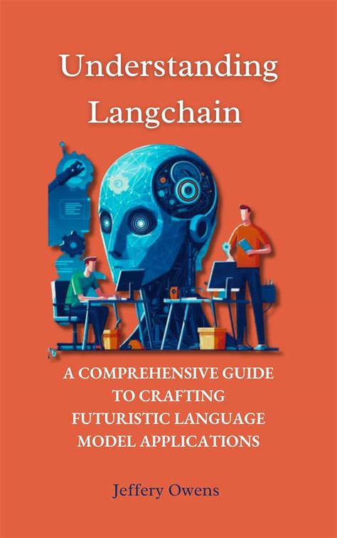 Understanding Langchain A Comprehensive Guide To Crafting Futuristic