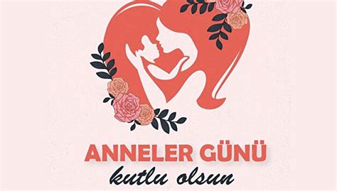 Anneler Günü ne zaman hangi gün kutlanacak Anneler Günü tarihçesi ne 2024 Anneler Günü Mesajları
