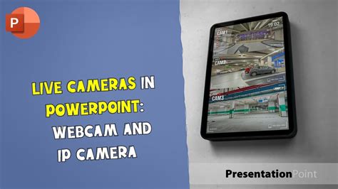 Live Cameras In Powerpoint Webcam Ip Camera I Presentationpoint
