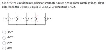 Answered Simplify The Circuit Below Using Appropriate Source And Resistor Combinations Then