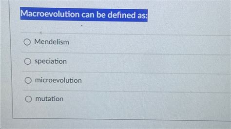 Solved Macroevolution Can Be Defined