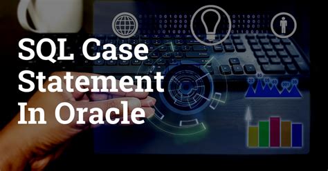 How To Use Case Statement In Oracle Sql Query Printable Forms Free Online