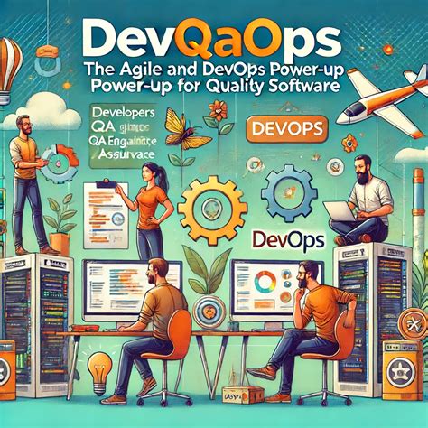Devqaops The Agile And Devops Power Up For Quality Software Devops Oasis