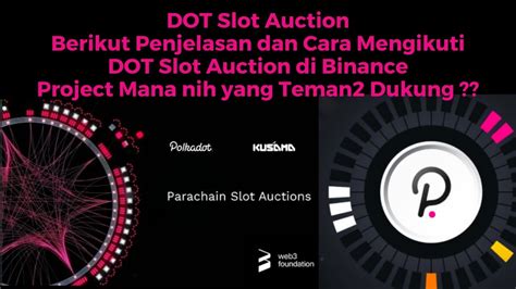 Dot Slot Auction Berikut Penjelasan Dan Cara Mengikuti Dot Slot