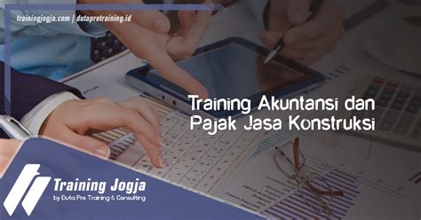 Training Akuntansi Dan Pajak Jasa Konstruksi Training Jogja