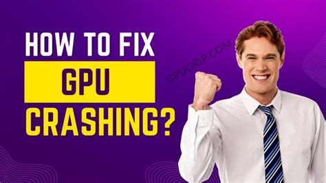 Why Does My GPU Keep Crashing GPUGrip