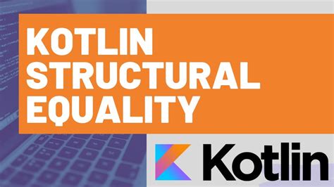 Kotlin Structural Equality Youtube