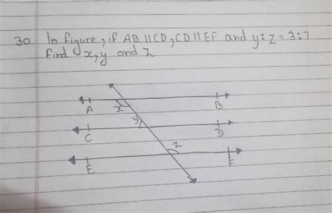30. In figure, if AB∥CD,CD∥EF and y:z=3:7 Find x,y and z | Filo