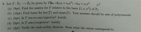 Solved 8 Let Tp2→p2 Be Given By Ta0∣a1xa2x2∣a2a1x2