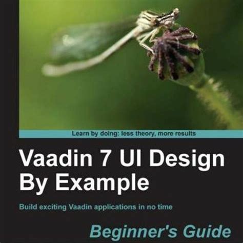 Stream Download Vaadin 7 Ui Design By Example Beginners Guide