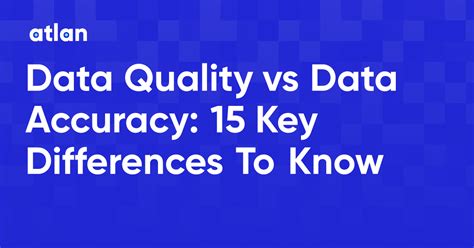 Data Quality Vs Data Accuracy 15 Key Differences To Know